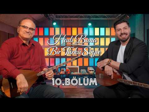 Hadi Bana Bir Türkü Söyle | 10. Bölüm – Çetin Akdeniz