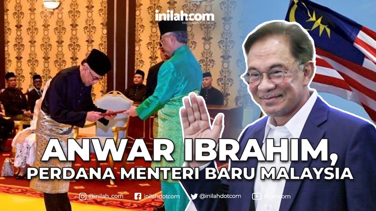 Momen Pelantikan Anwar Ibrahim Jadi Perdana Menteri Baru Malaysia # ...
