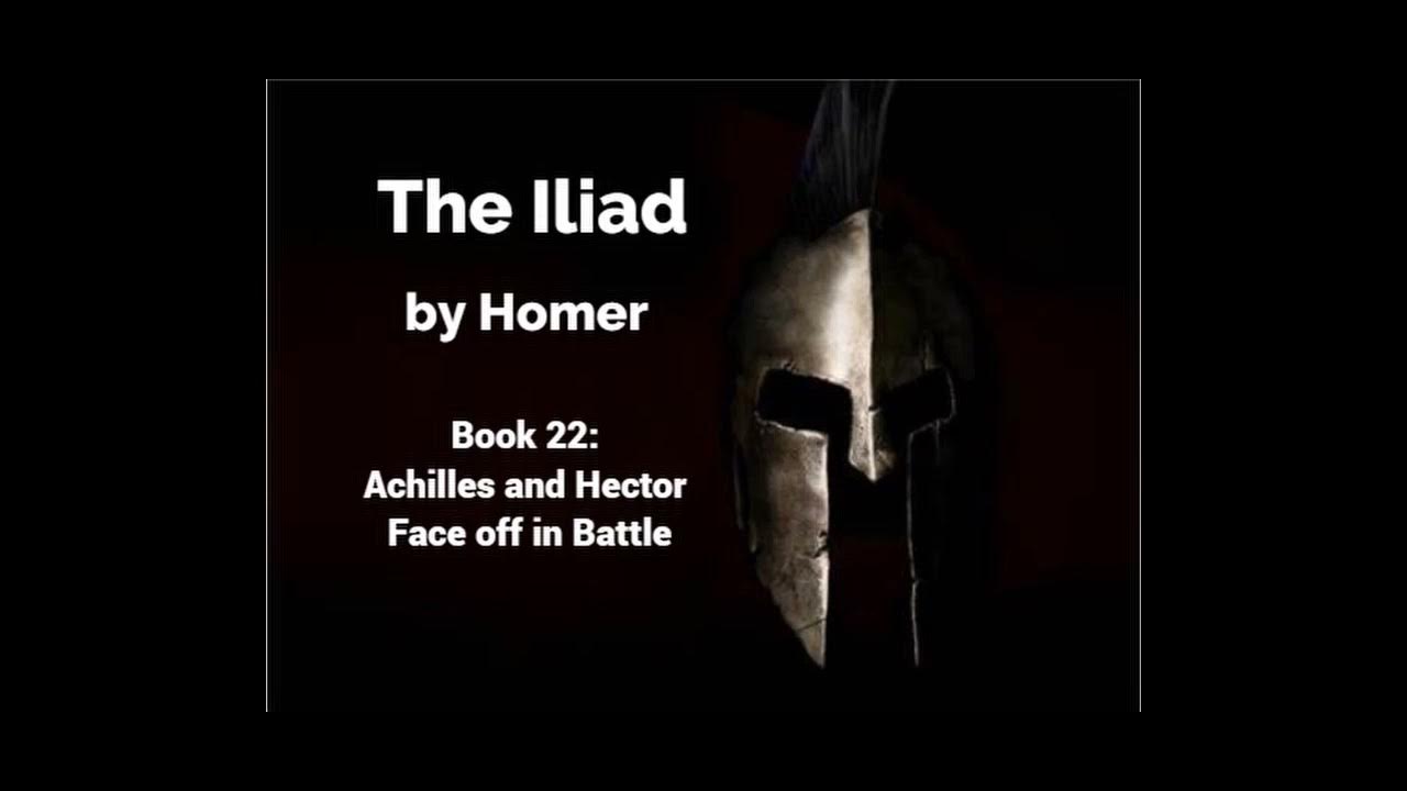 The Iliad by Homer - Book 22 - Achilles and Hector Face Off in Battle ...