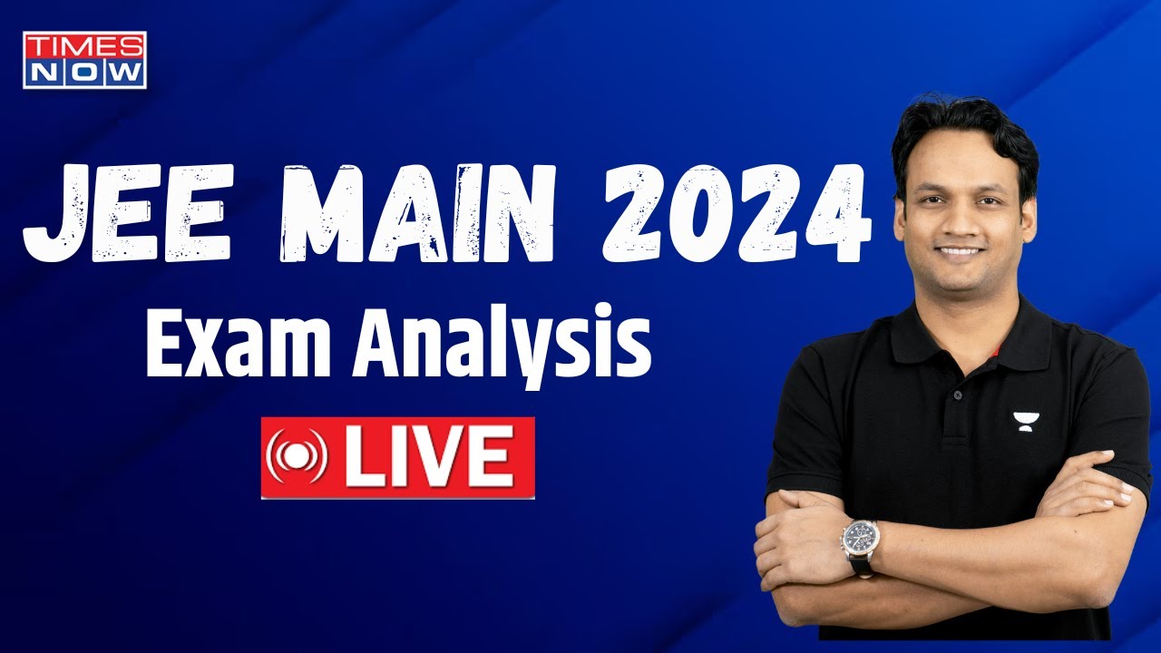 JEE Main 2024 Exam Analysis Live | Question Paper Review with Unacademy ...