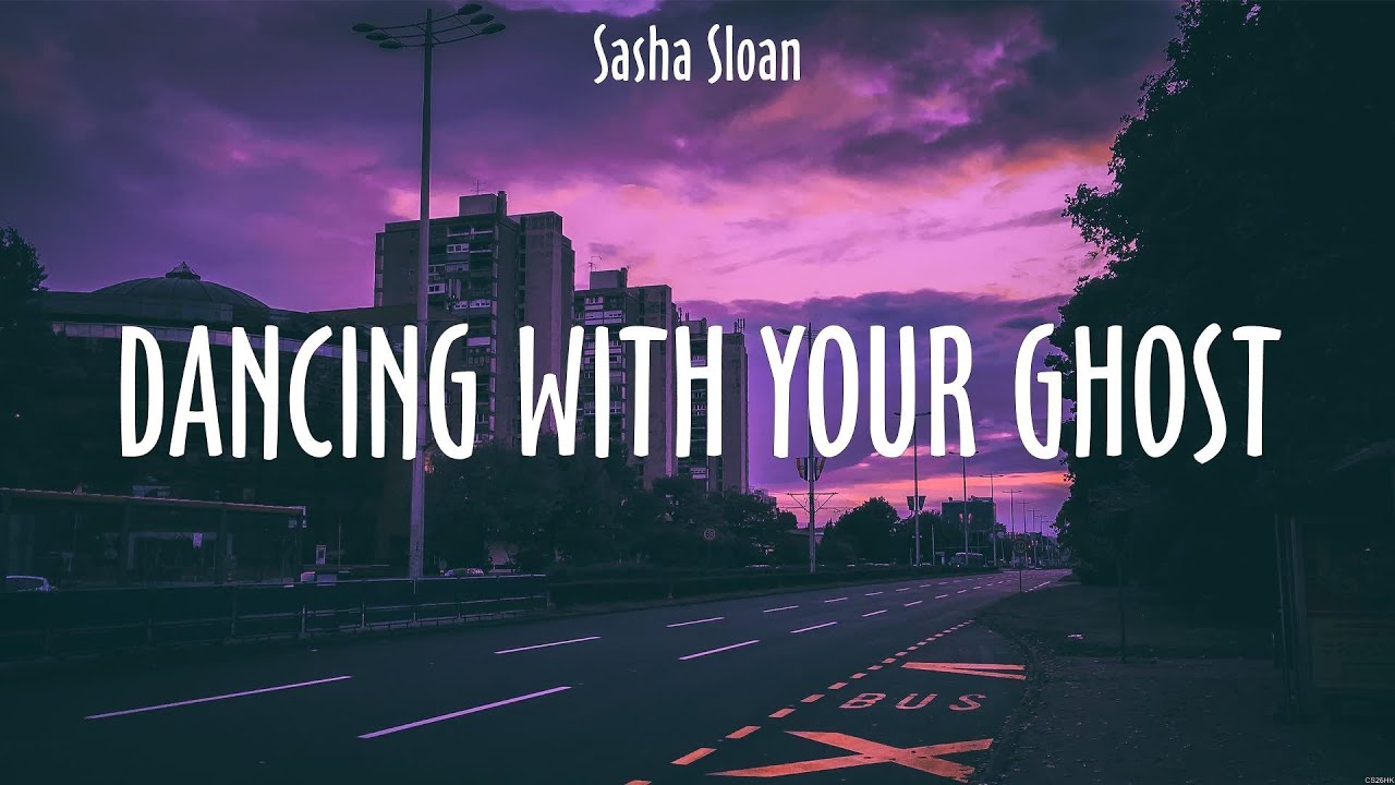 Dancing With Your Ghost - Sasha Sloan (Lyrics) - Ingatan Mo, , - YouTube