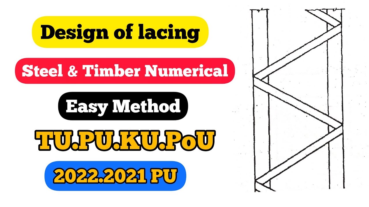 Design of Lacing | steel & timber Numerical | TU,PU,KU,PoU | Easiest ...