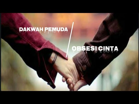 OBSESI DALAM CINTA|CINTA KARENA NAFSU|
