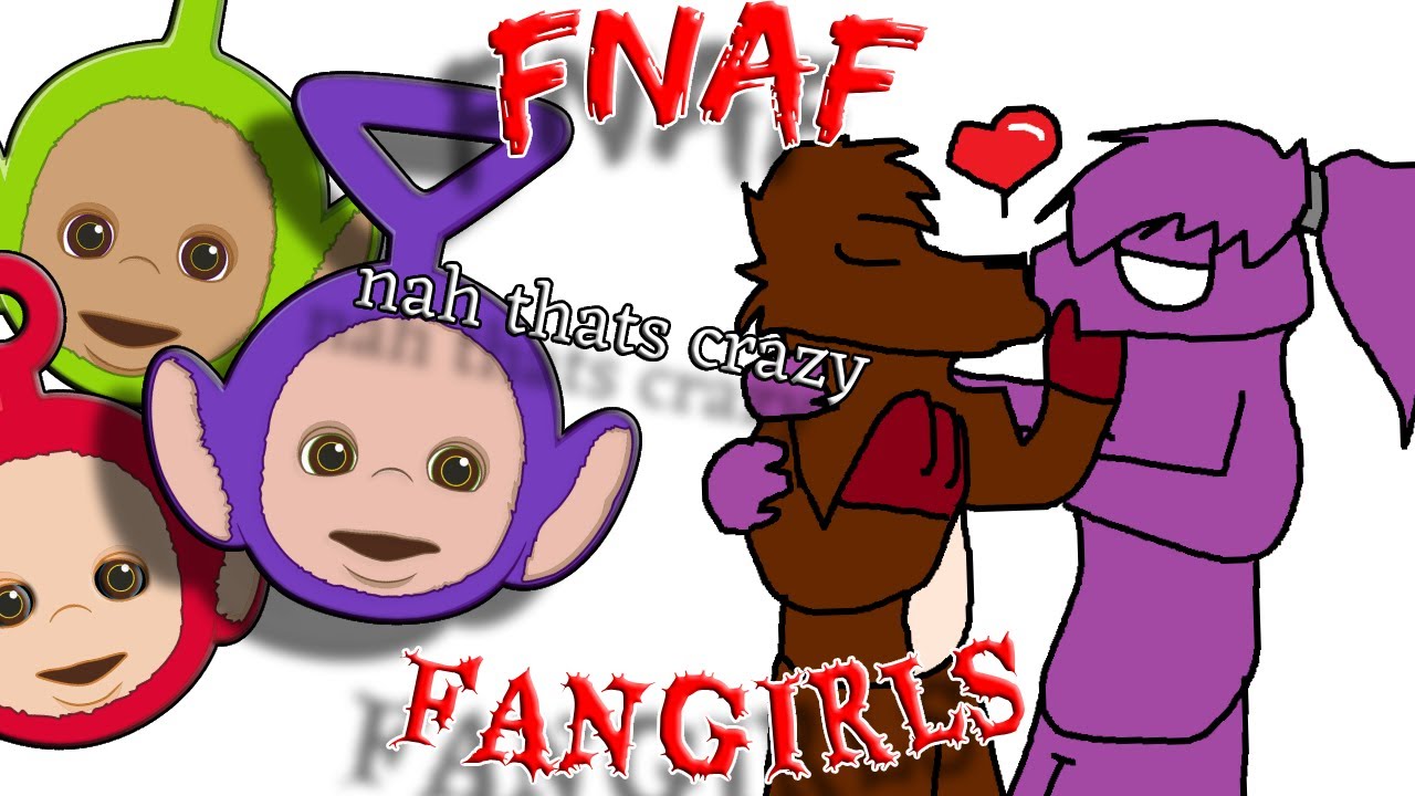 The Tubby Gang react to Cringe FNaF Fangirls - YouTube
