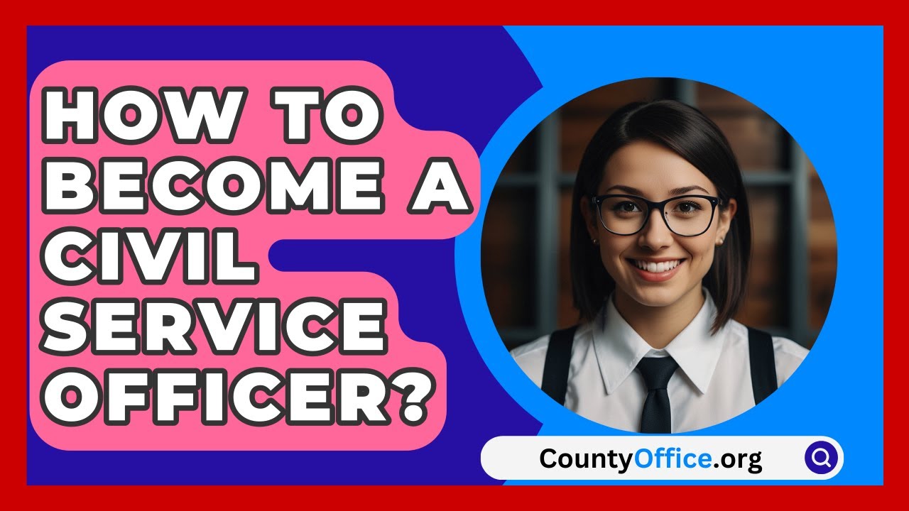 How To Become A Civil Service Officer? - CountyOffice.org - YouTube