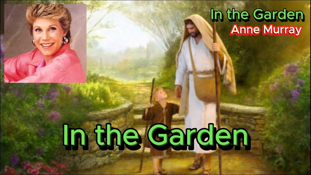 Gospel, In the Garden - Anne Murray (with lyrics and photos) - YouTube