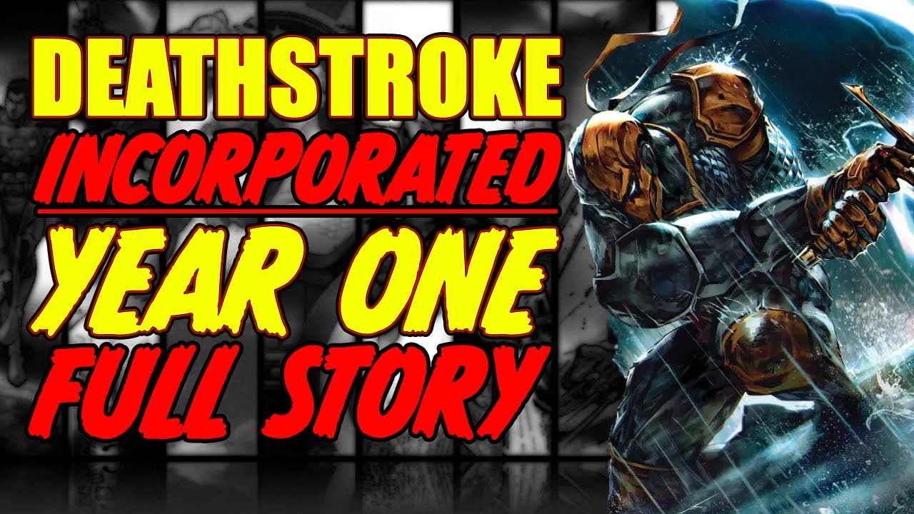 Deathstroke Inc. || YEAR ONE || (FULL STORY, 2022) - YouTube