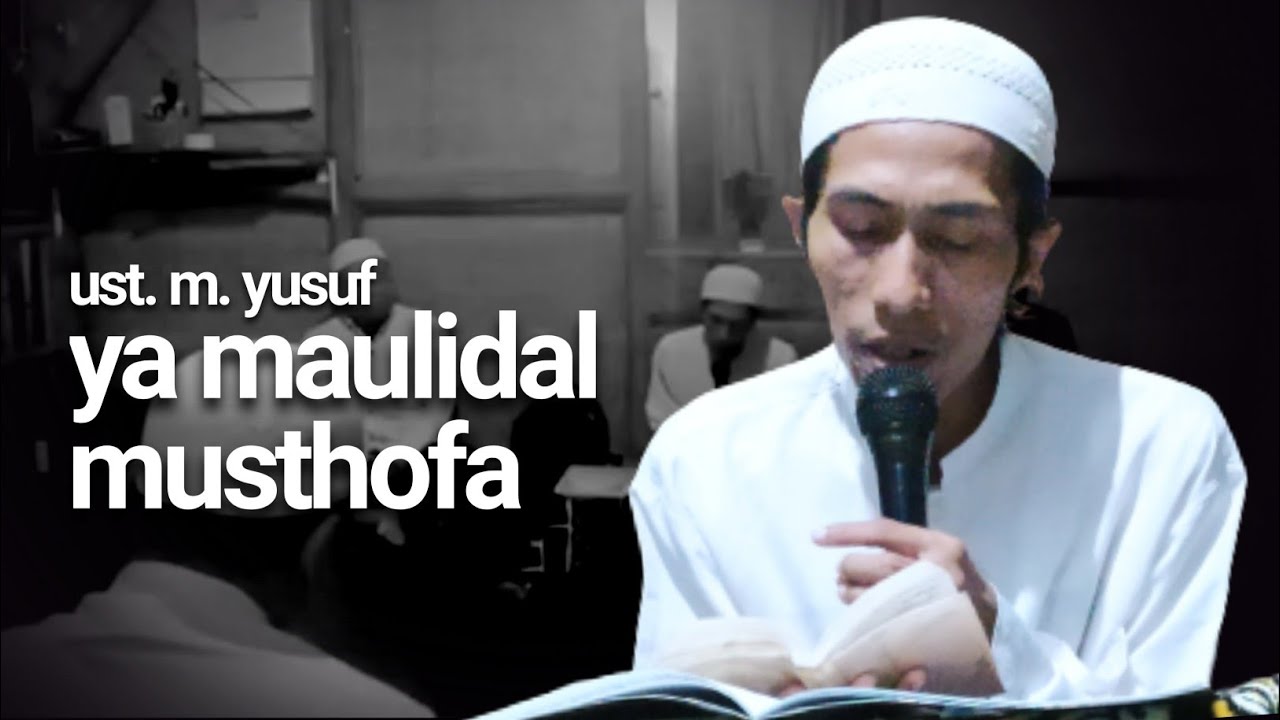 Ya Maulidal Musthofa | Cak Yusuf Al Musytaqun - YouTube