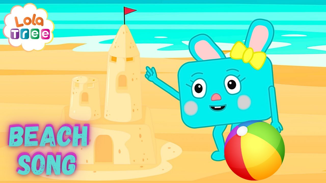 Embrace The Sun: A Song About Beach Fun & Sandcastle Adventures | Lola ...