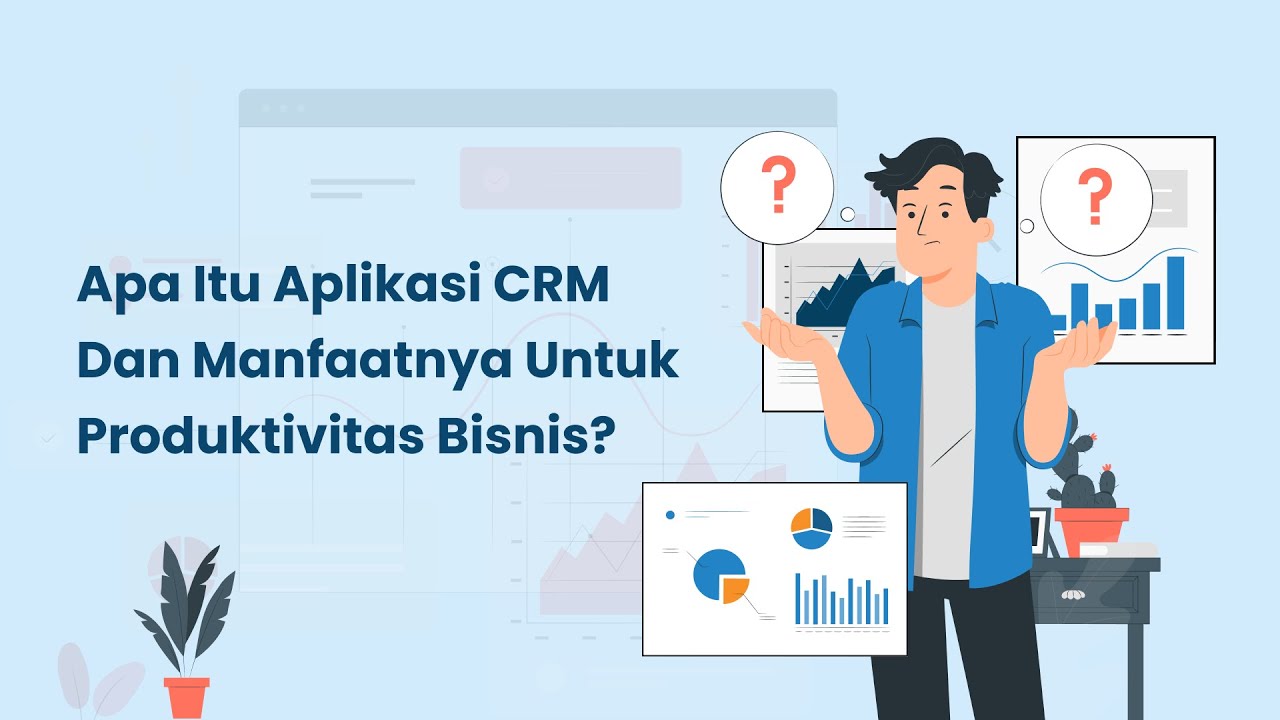 Apa Itu CRM? Pengertian, Fungsi, dan Manfaatnya untuk Bisnis - YouTube