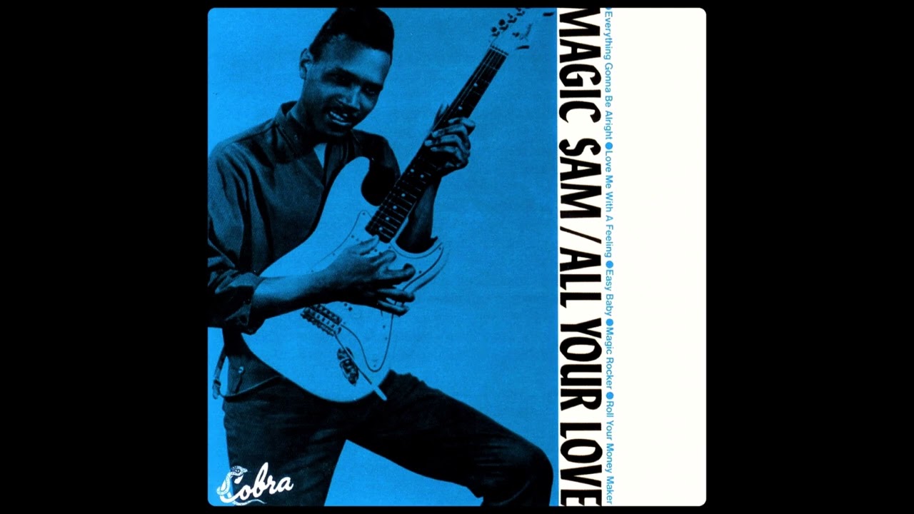 Magic Sam - All Your Love ( 1957 ) - YouTube