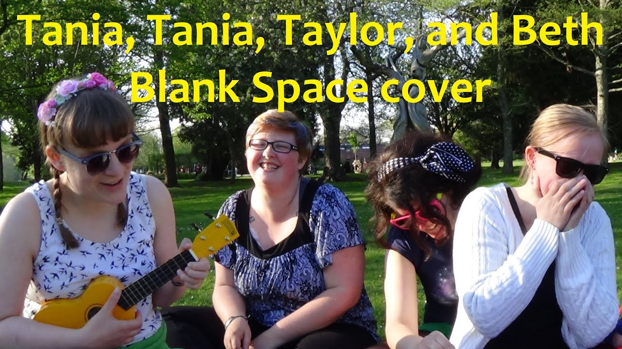 Tania, Tania, Taylor, and Beth do a Blank Space cover - YouTube