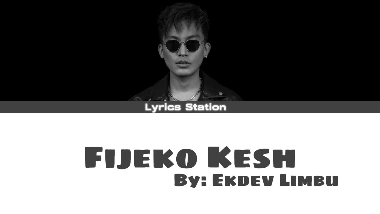 Ekdev Limbu - Fijeko Kesh Lyrics - YouTube