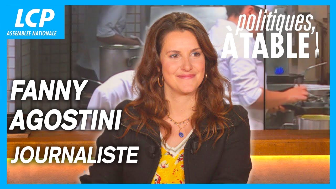 Fanny Agostini, journaliste | Politiques, à table ! - YouTube