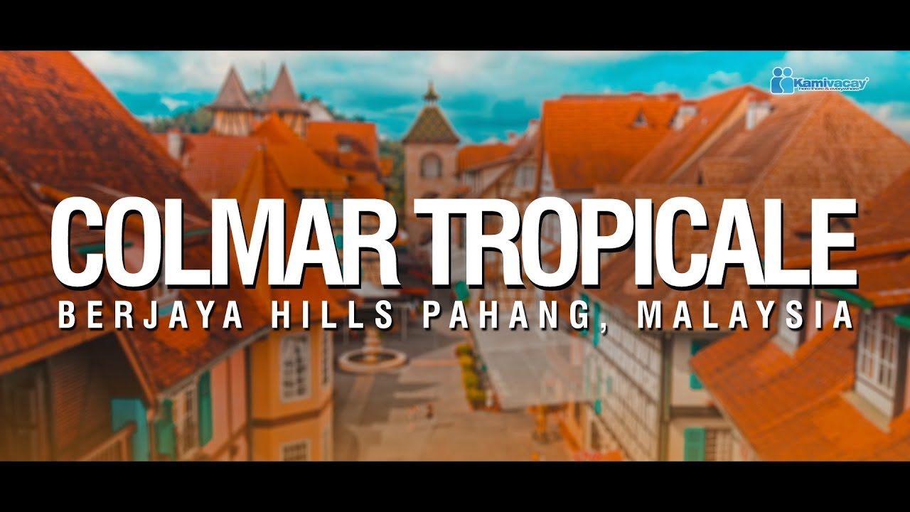 COLMAR TROPICALE 🇲🇾 [4K] - YouTube