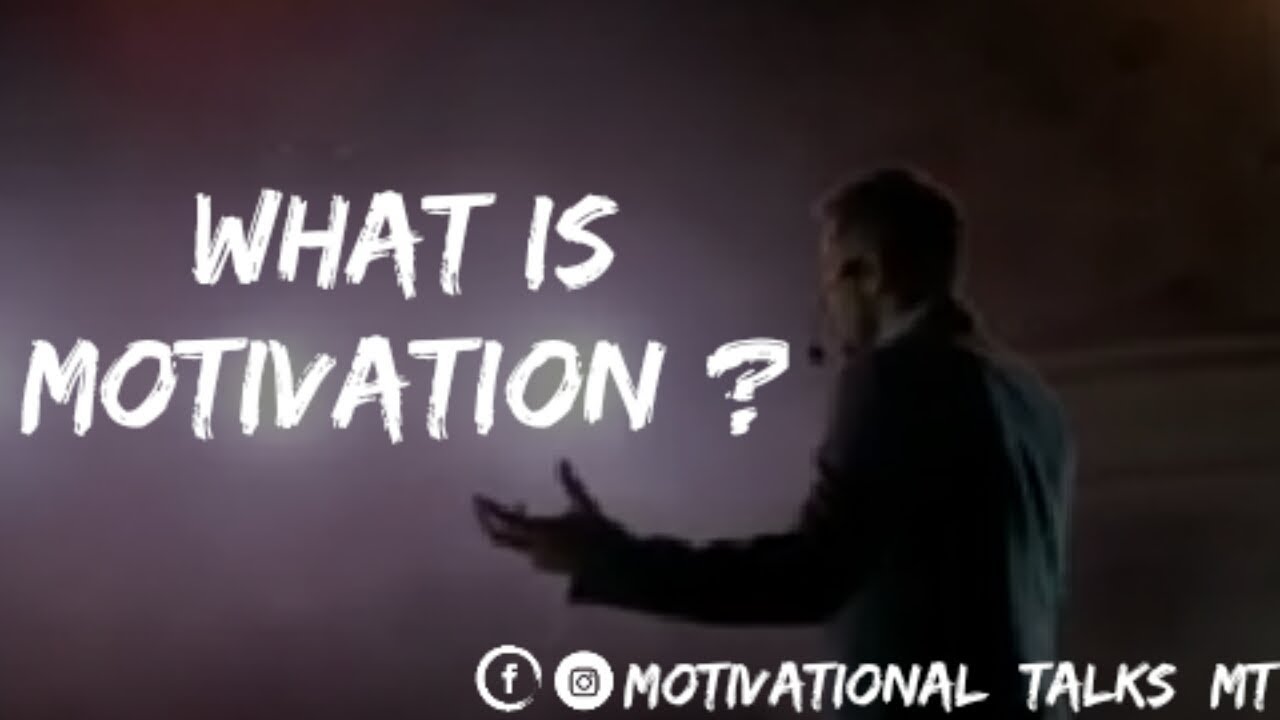 WHAT IS MOTIVATION ? | #14 | Motivational Talks MT - YouTube