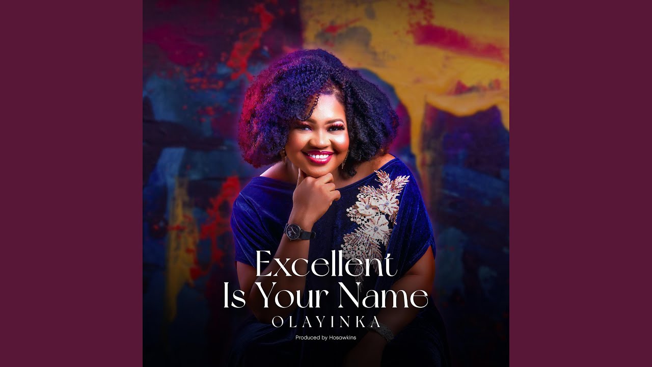 Excellent Is Your Name - YouTube