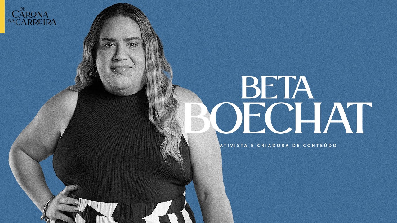203. Reflexões de vida, ativismo e posicionamento – Beta Boechat - YouTube