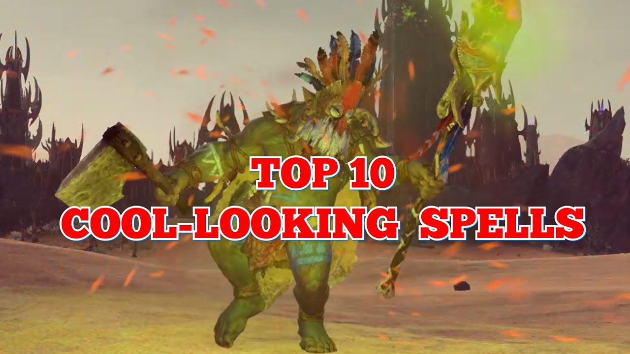 Top 10 Cool-Looking Spells. Total War Warhammer 2 - YouTube