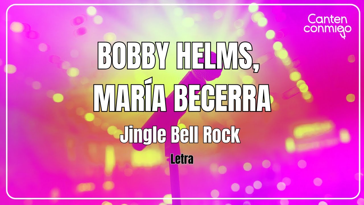 Jingle Bell Rock - Bobby Helms, Maria Becerra (Letra) - YouTube