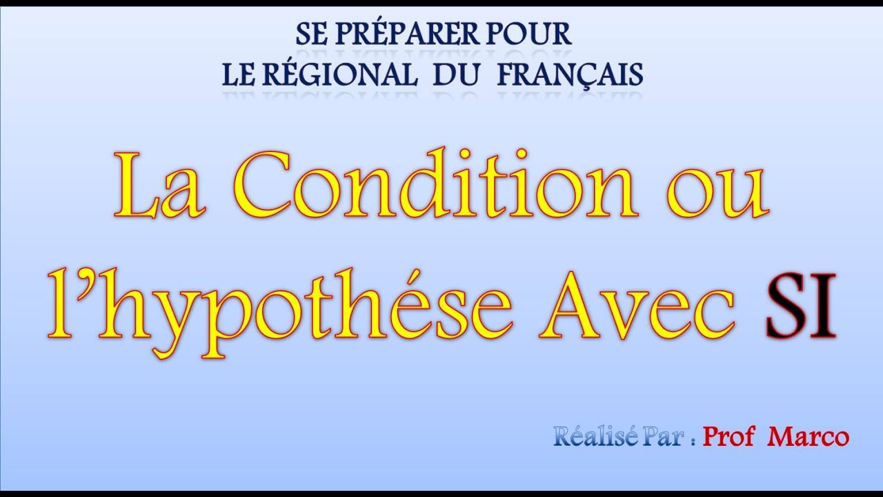 La Condition ou L'hypothése avec SI - YouTube
