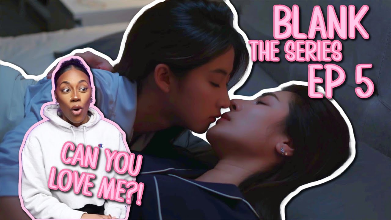 BLANK The Series เติมคำว่ารักลงในช่องว่าง EP 5 [ REACTION ] - YouTube