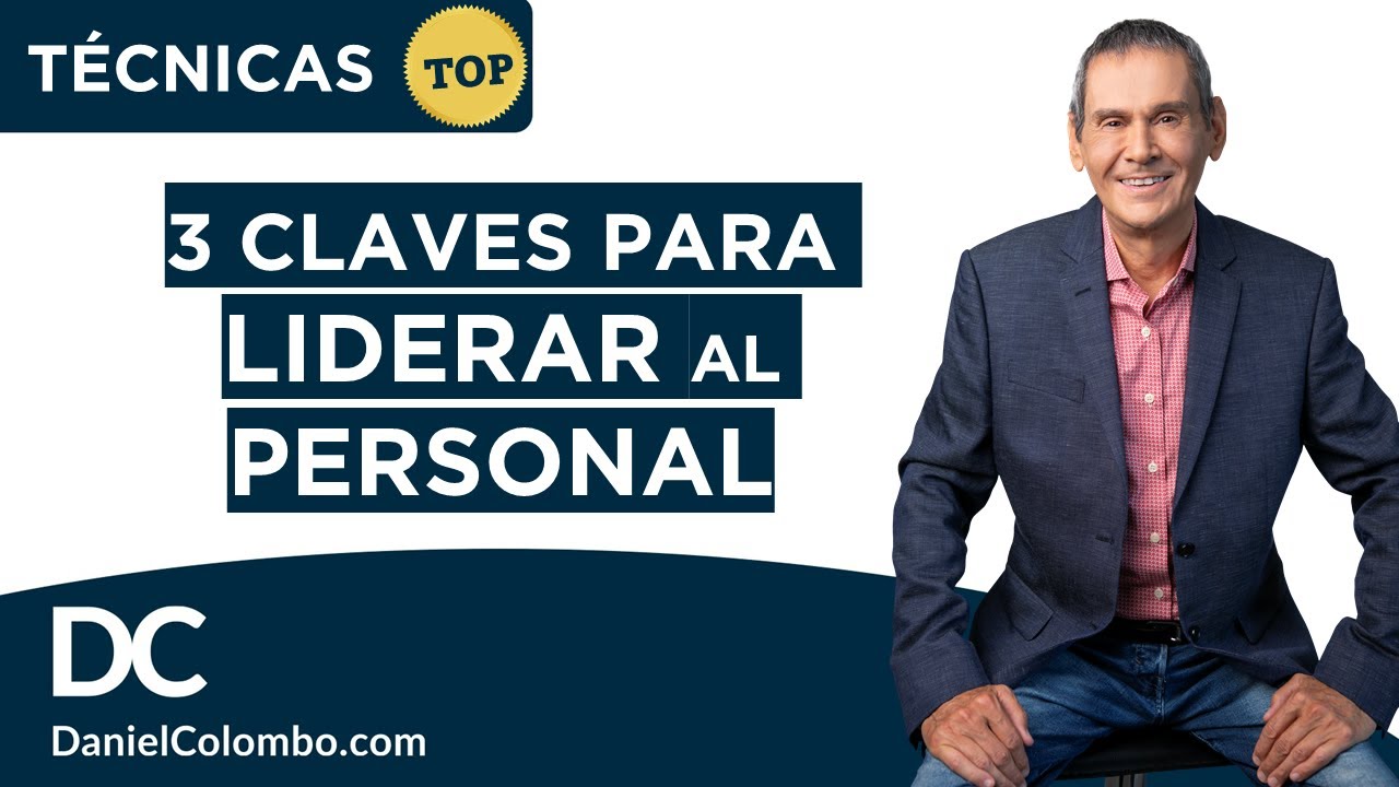 3 Claves De Liderazgo Del Personal En Tiempos De Cambios | Daniel ...