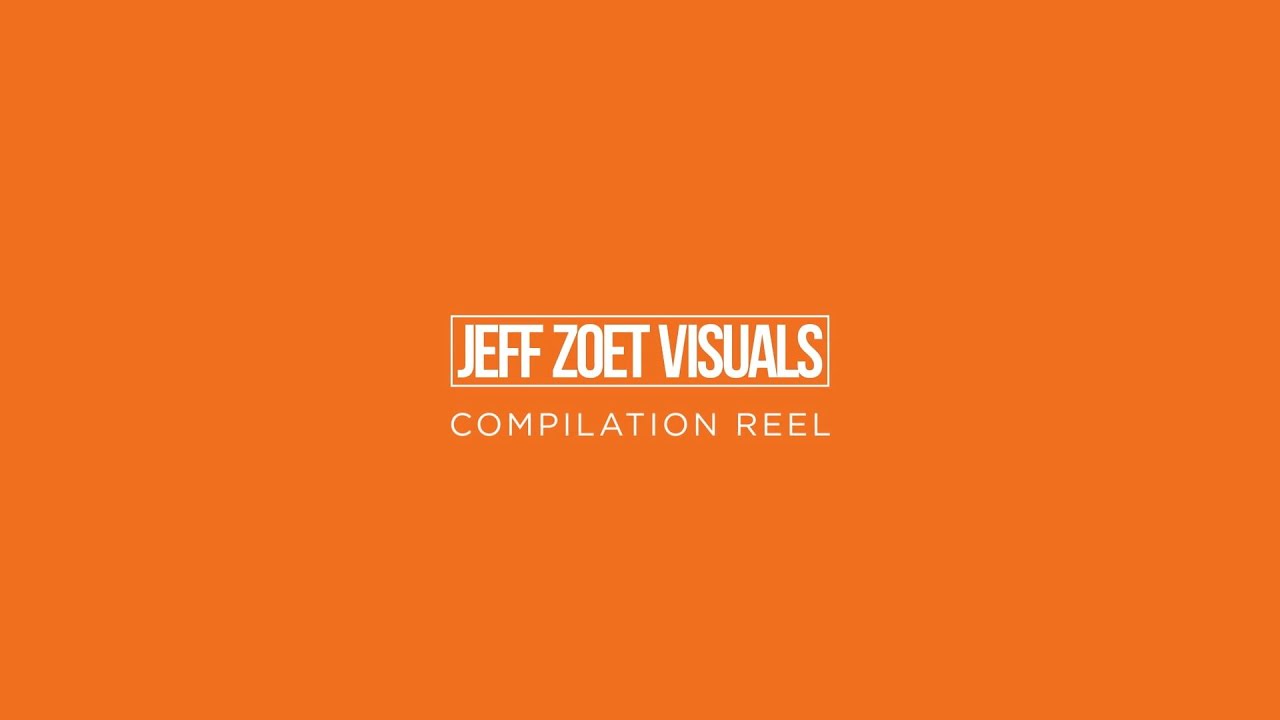 JEFF ZOET VISUALS - COMPILATION REEL - YouTube