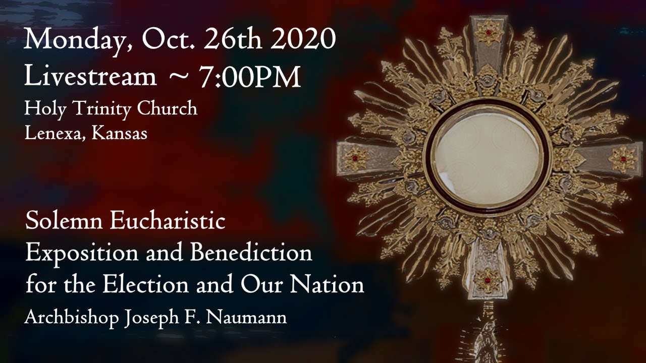 Solemn Eucharistic Exposition and Benediction for the Election and Our ...