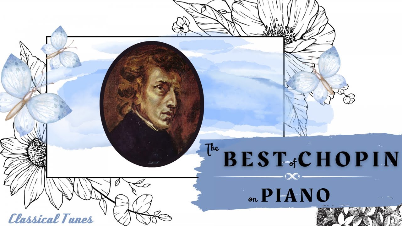 The Best Of Chopin | The Romantic Poetic Genious Of Classical Music ...