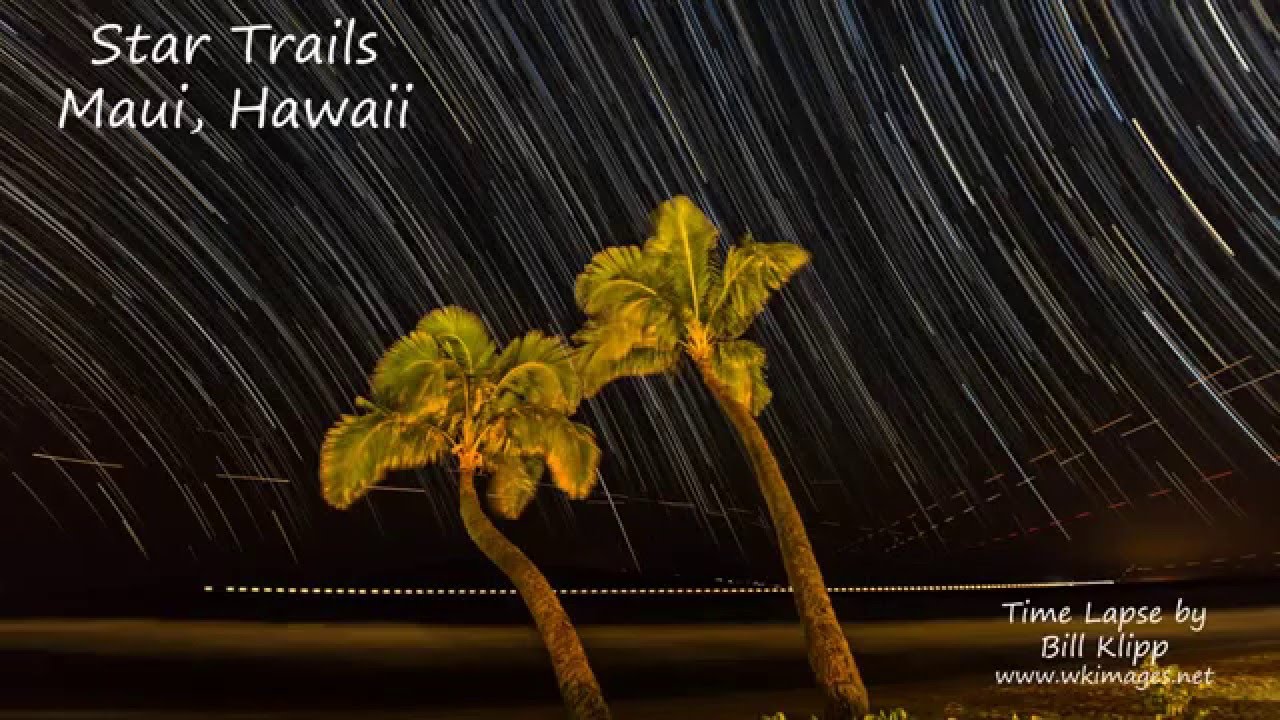 Maui Star Trails Time Lapse - YouTube