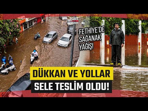Fethiye'de Kuvvetli Sağanak Yağış Hayatı Felç Etti! Göle Dönen Sokaklarda Arabalar Güçlükle İlerledi