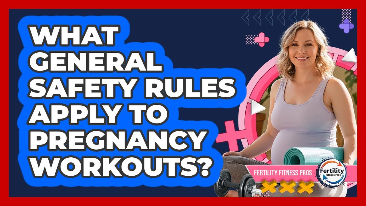 What general safety rules apply to pregnancy workouts? - YouTube