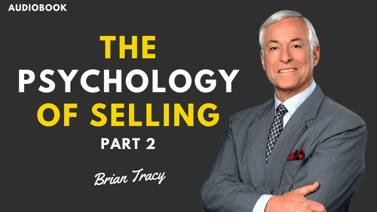 The Psychology of Selling - Part 2 - Brian Tracy - YouTube