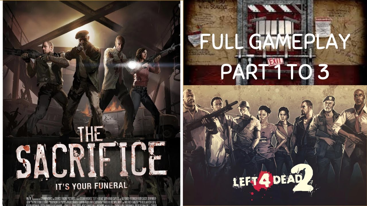 LEFT FOR DEAD - THE SACRIFICE "FINALE" PART 1-3 FULL GAMEPLAY (No ...