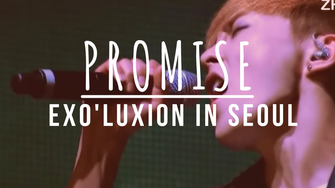 EXO _ PROMISE (Exo'luXion In Seoul) LIVE - YouTube
