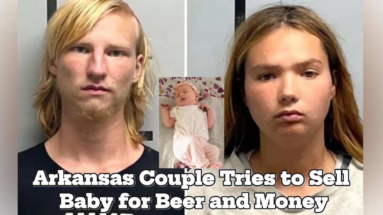 Arkansas Couple Tries to Sell Baby for Beer and Money - YouTube