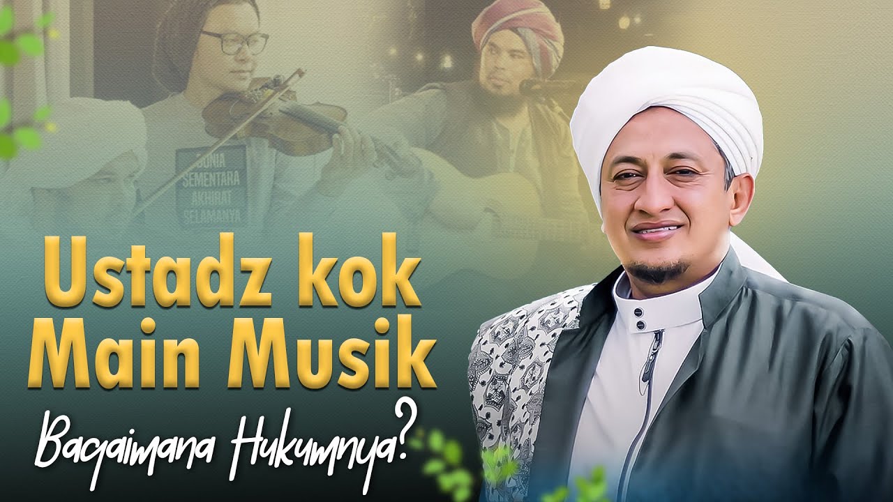 Hukum Musik Dalam Islam - Habib Hasan Bin Ismail Al Muhdor - YouTube