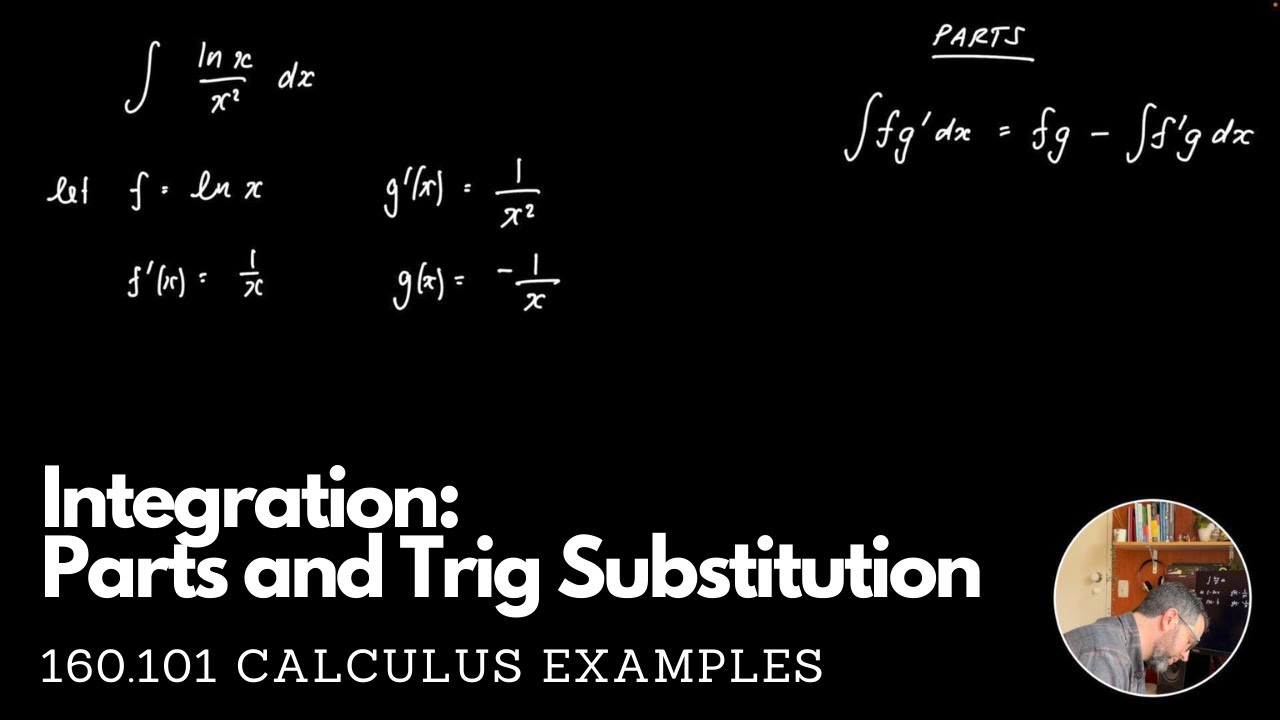 Integration by Parts and Trig Substitution (160.101 Calculus Examples ...