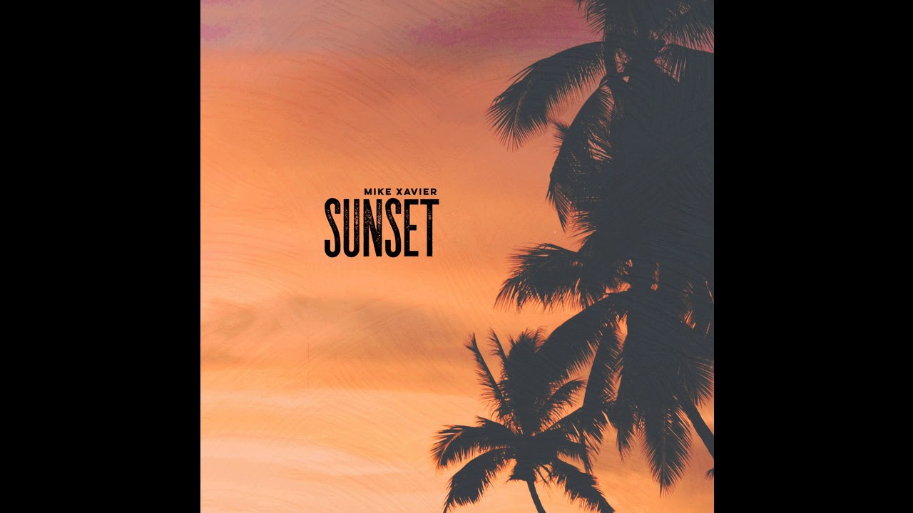 Mike Xavier - Sunset (Official Audio) - YouTube