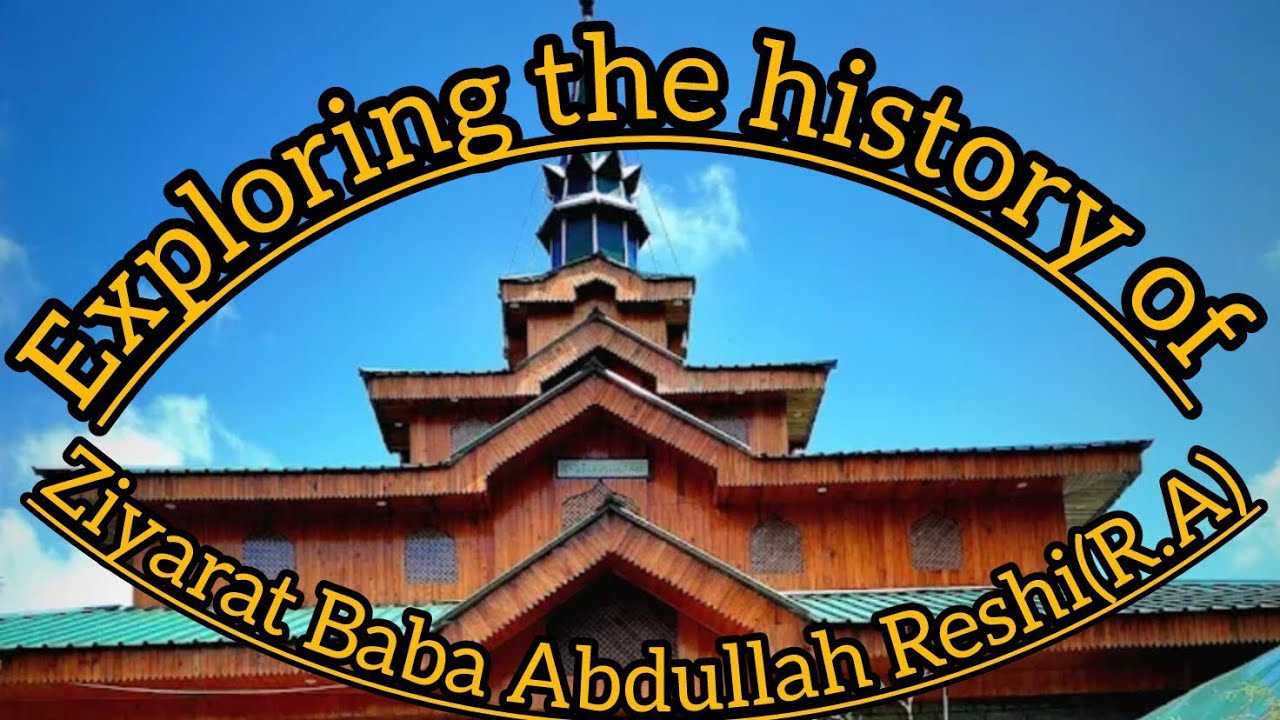 EXPLORING THE HISTORY OF//ZIYARAT BABA ABDULLAH RESHI(R.A).. - YouTube