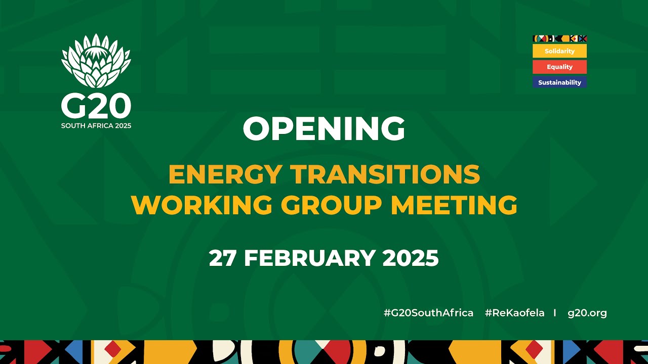 First G20 Energy Transition Working Group meeting in Pretoria, 27/02 ...