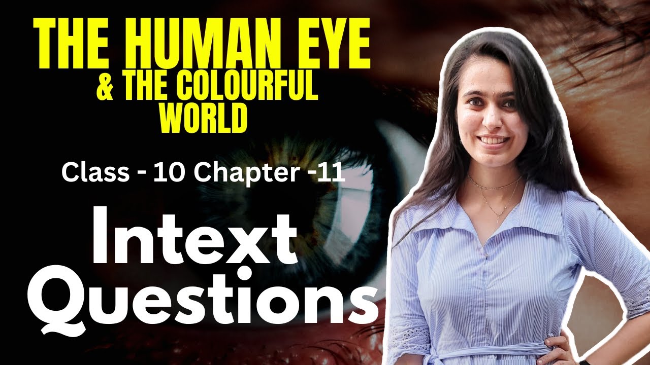 🔴 Intext- Questions Human Eye and The Colorful World Class 10 Chapter ...