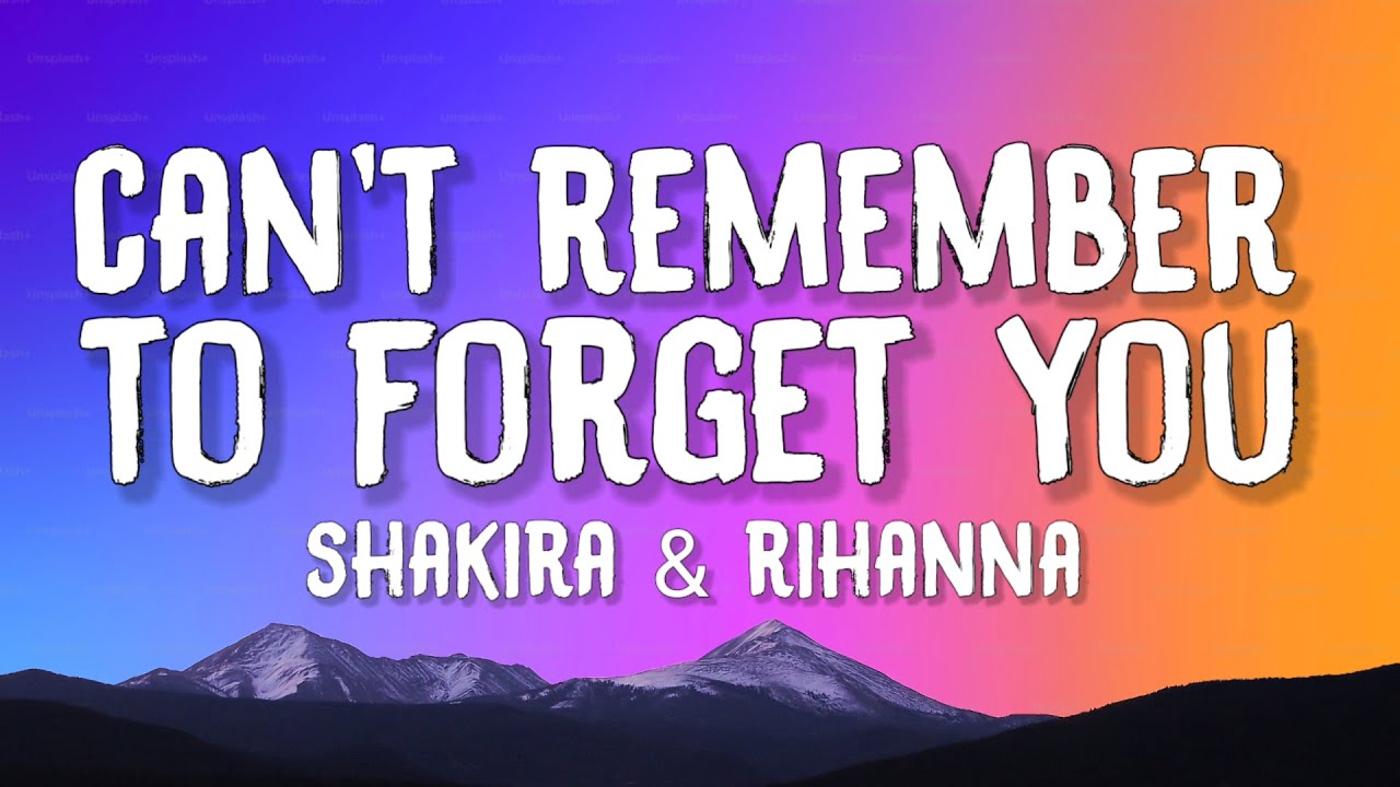 Shakira - Can't Remember To Forget You (Lyrics) feat. Rihanna - YouTube