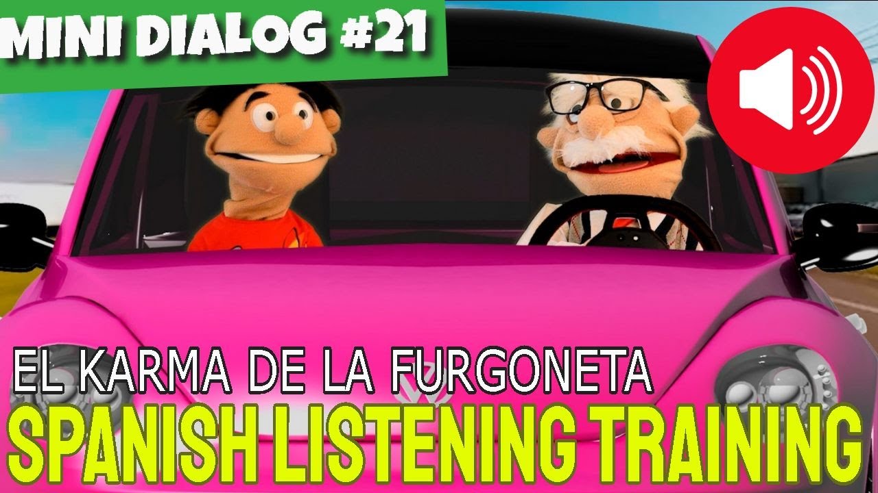 MINI-DIALOG #21- VAN KARMA | SPANISH LISTENING PRACTICE | SPANISH ...