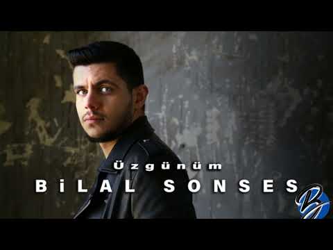 Bilal SONSES - Üzgünüm