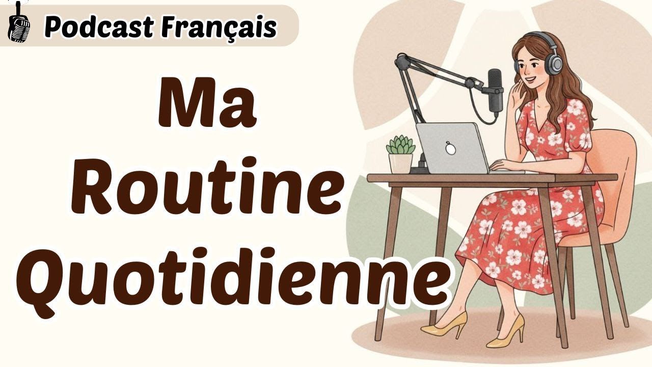 Podcast Français (B1) | My Daily Routine in French | 30 Phrases Utiles ...