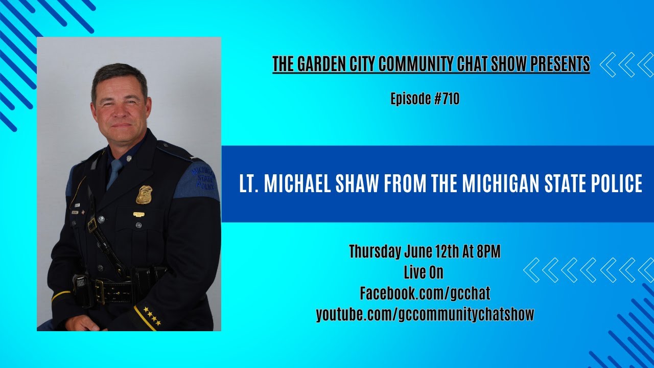 The Garden City Community Chat Show #710 Lt. Michael Shaw (MSP) - YouTube