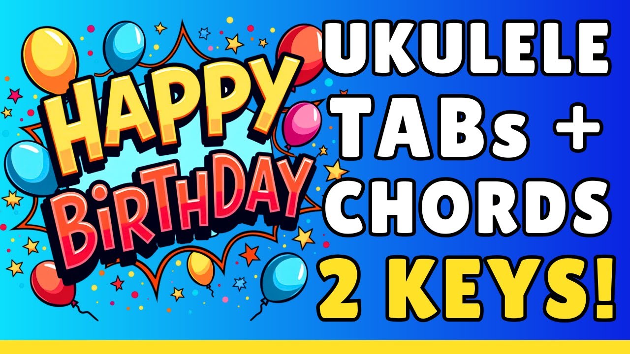 Happy Birthday Ukulele Tutorial: Chords, Tabs & Strumming Pattern! - YouTube