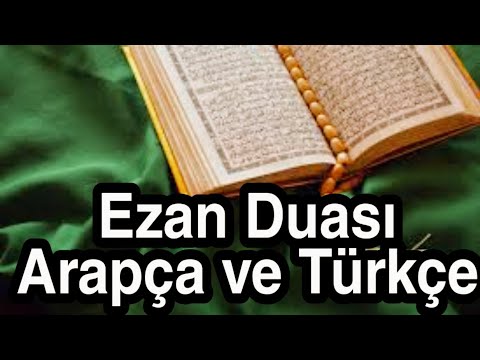 Ezan Duası Arapça Yazılışı Okunuşu ve Ezan Duası Türkçe Okunuşu Anlamı